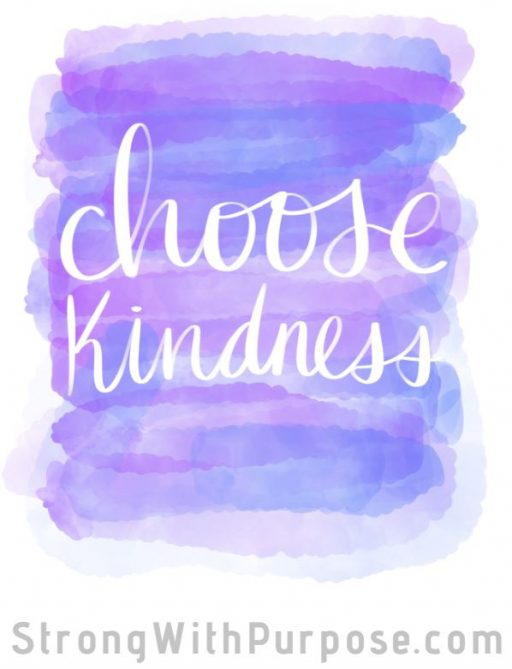Choose Kindness - Strong with Purpose