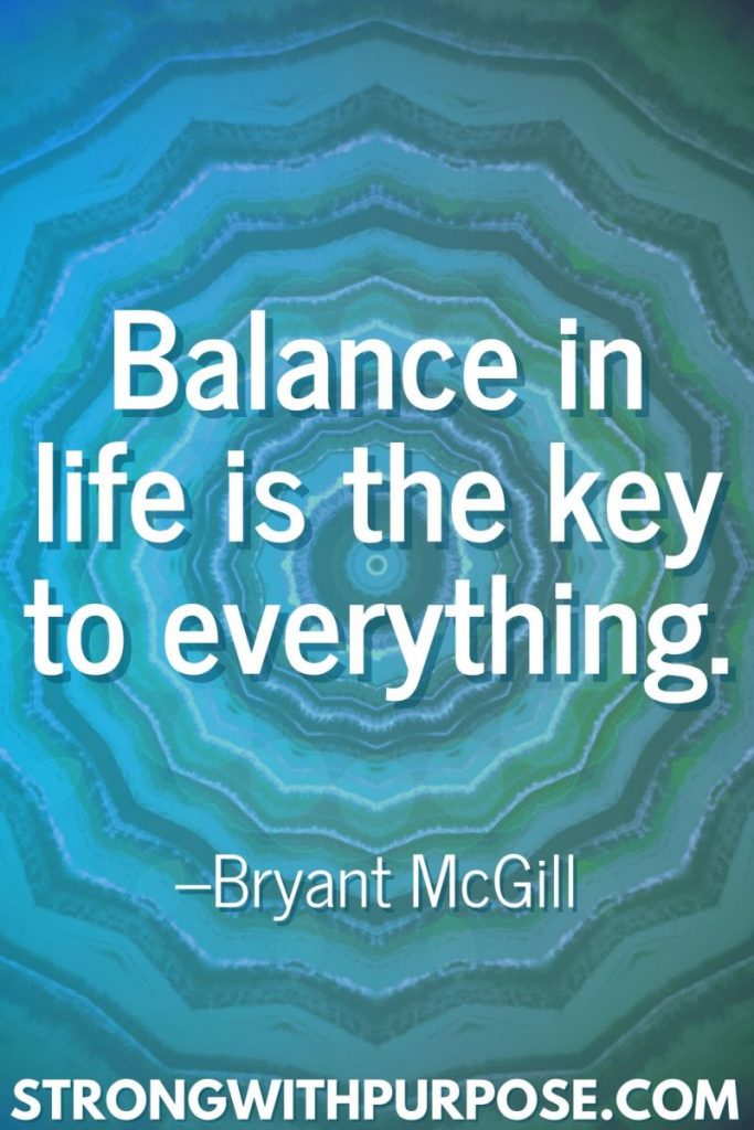 20 Inspiring Balance Quotes - Strong with Purpose